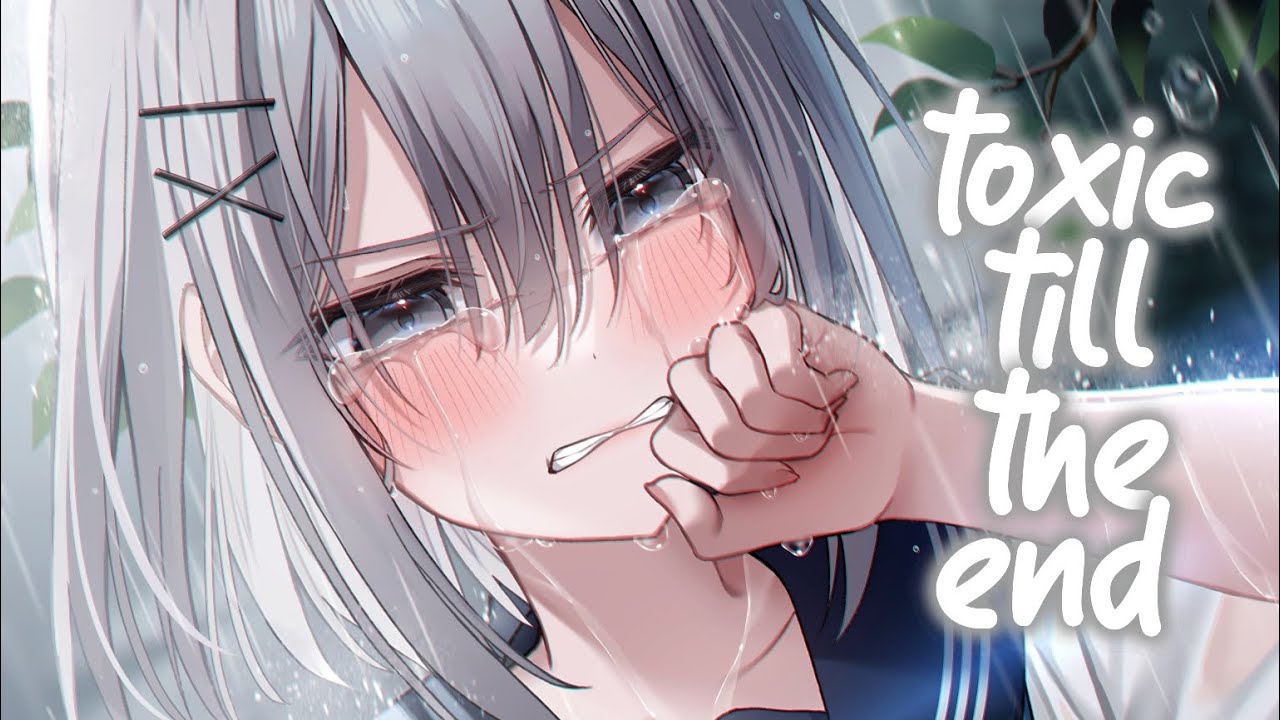 Nightcore - toxic till the end (Lyrics) - YouTube