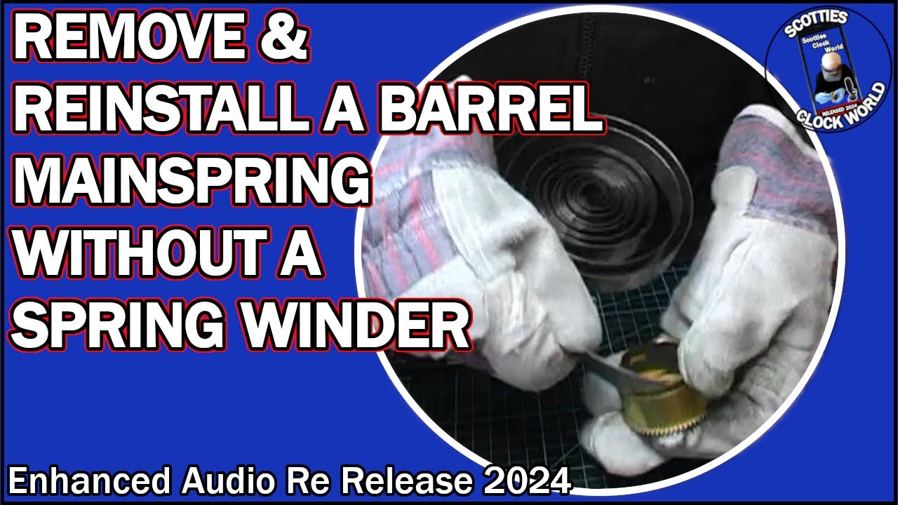 Remove and Reinstall a Barrel Mainspring - 2024 Edition - YouTube