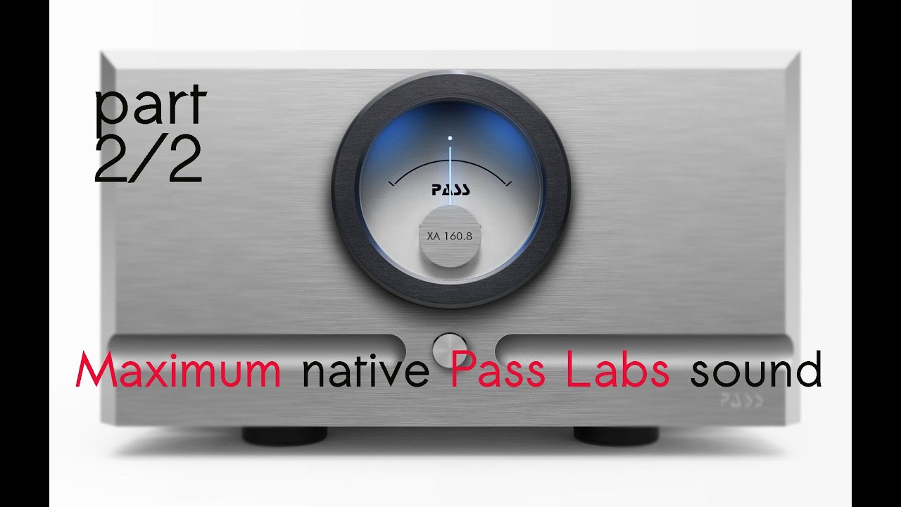 Highlighting the native Pass Labs sound - YouTube