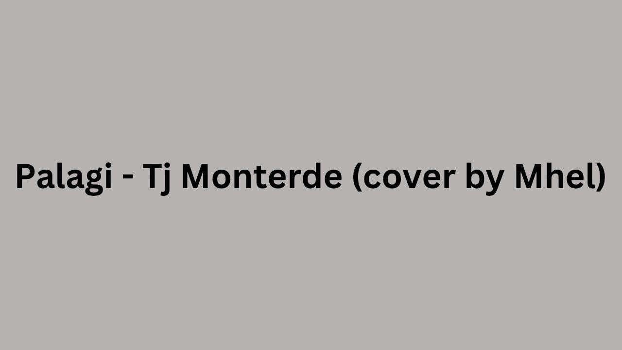 Palagi - Tj Monterde (cover by Mhel Briant) ♡ - YouTube