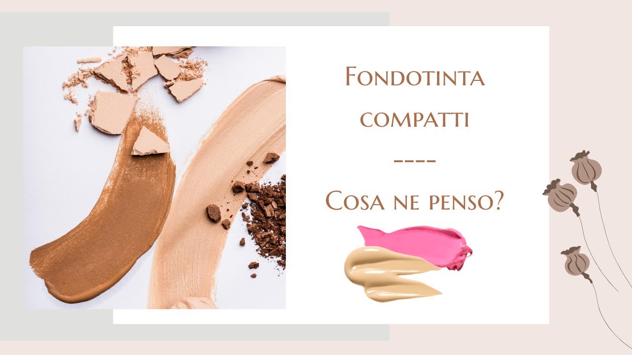 Fondotinta compatti | Cosa ne penso? #foundation #fondotinta #makeup ...