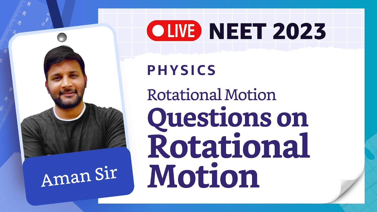 Questions on Rotational Motion | Rotational Motion | NEET 2023 Physics ...