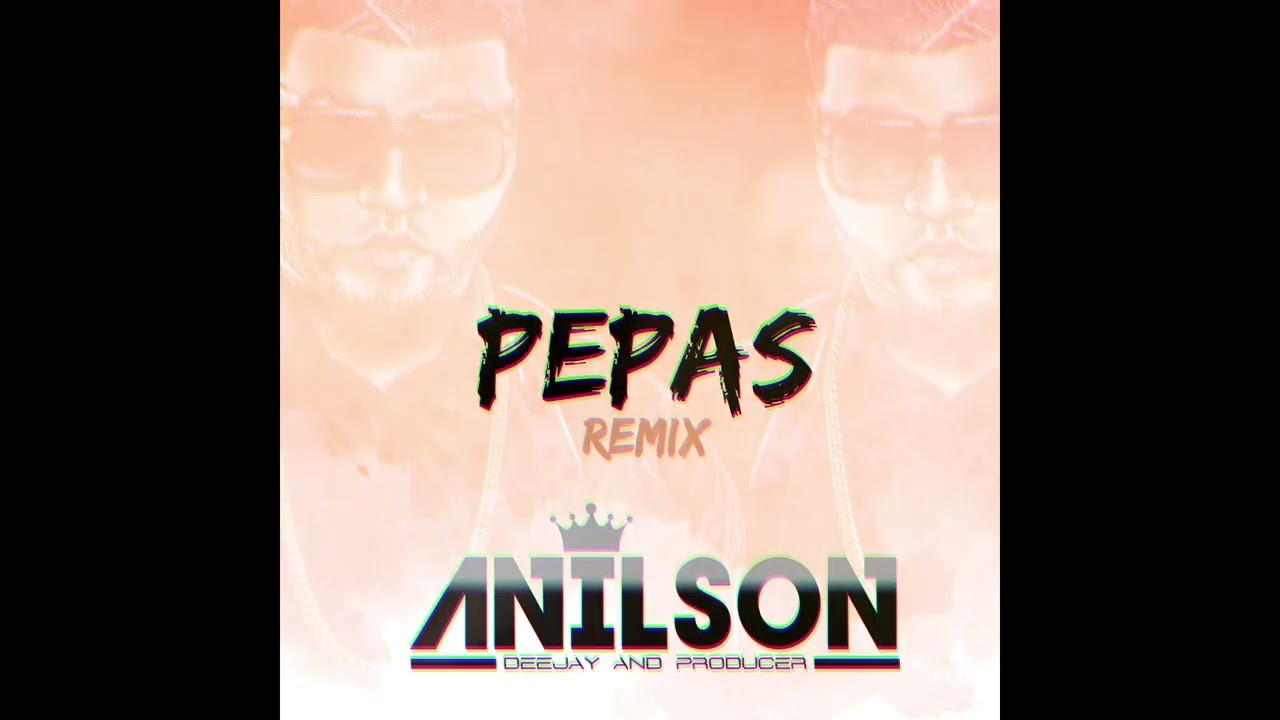 Dj Anilson - Pepas (Farruko) Remix Afro - YouTube