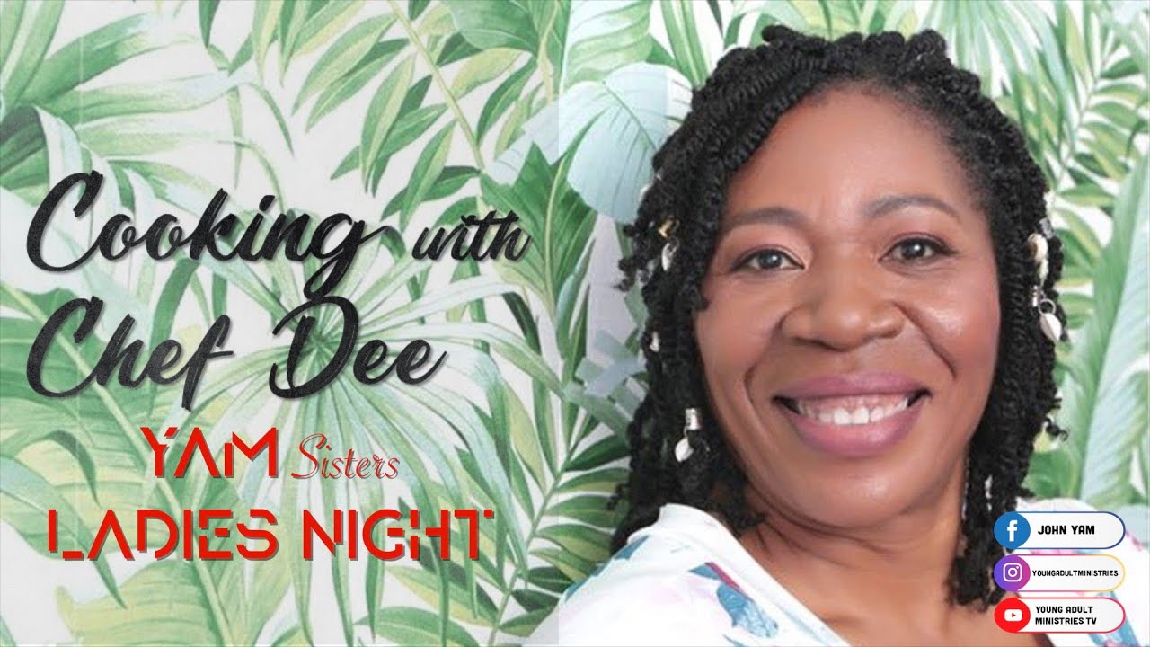 YAM Ladies Night | Cooking With Chef Dee - YouTube