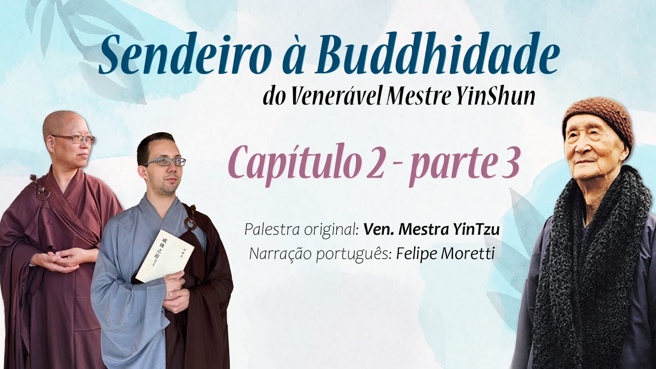 Cap2Pt3 - Sendeiro à Buddhidade de Ven. Mestre Yin Shun - Palestra ...