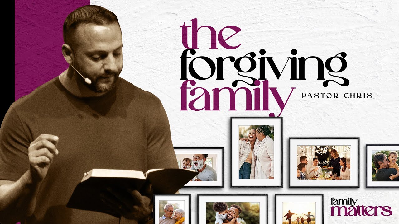 THE FORGIVING FAMILY | PASTOR CHRIS CASSIS | THE SOURCE CHURCH - YouTube