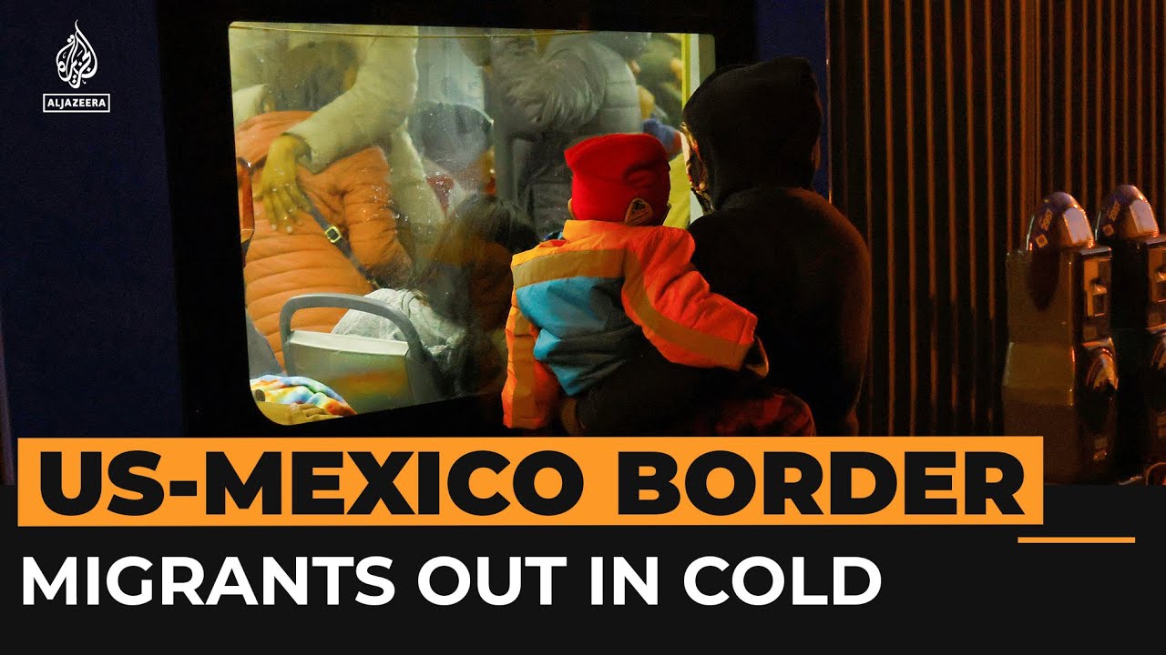 Migrants suffer in freezing weather at US-Mexico border | Al Jazeera ...