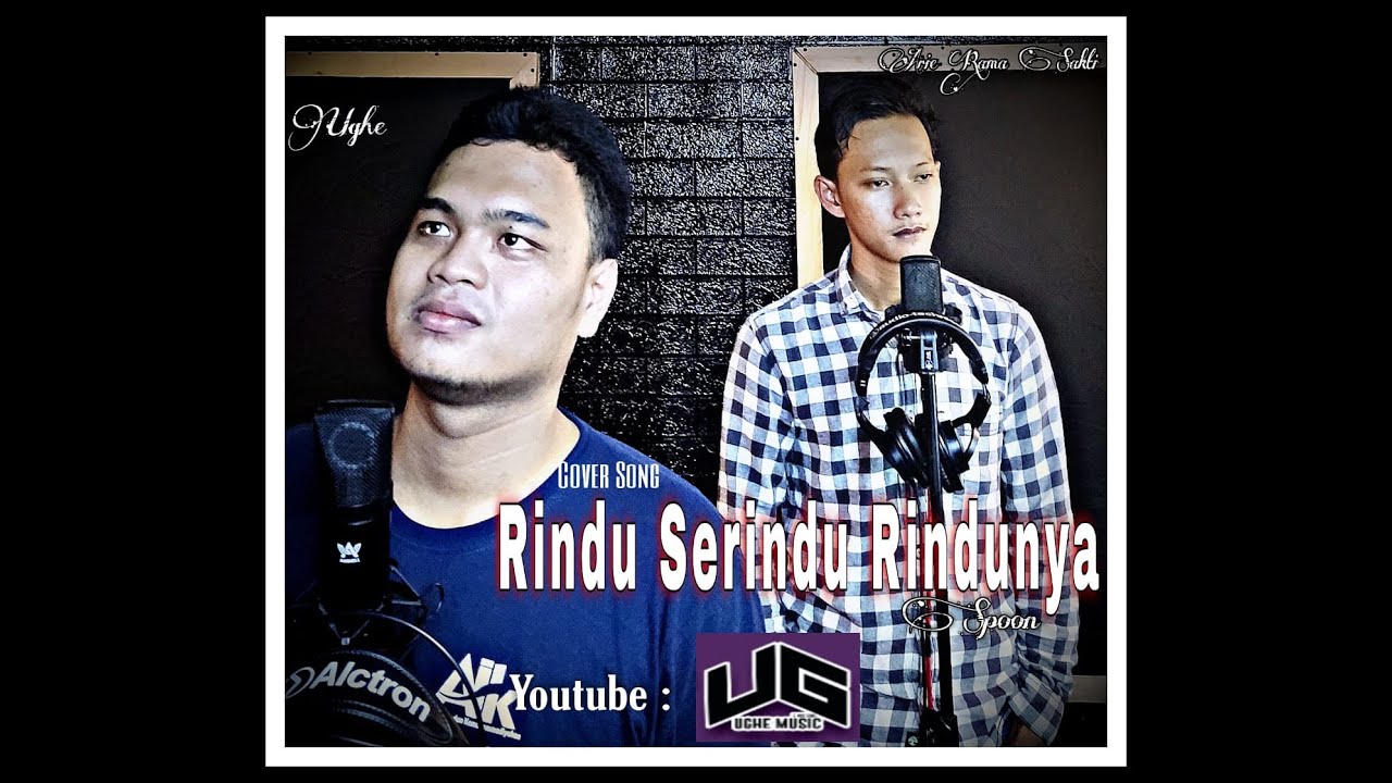 Spoon - Rindu Serindu Rindunya (Cover by Ughe ft Arie Rama Sakti) - YouTube