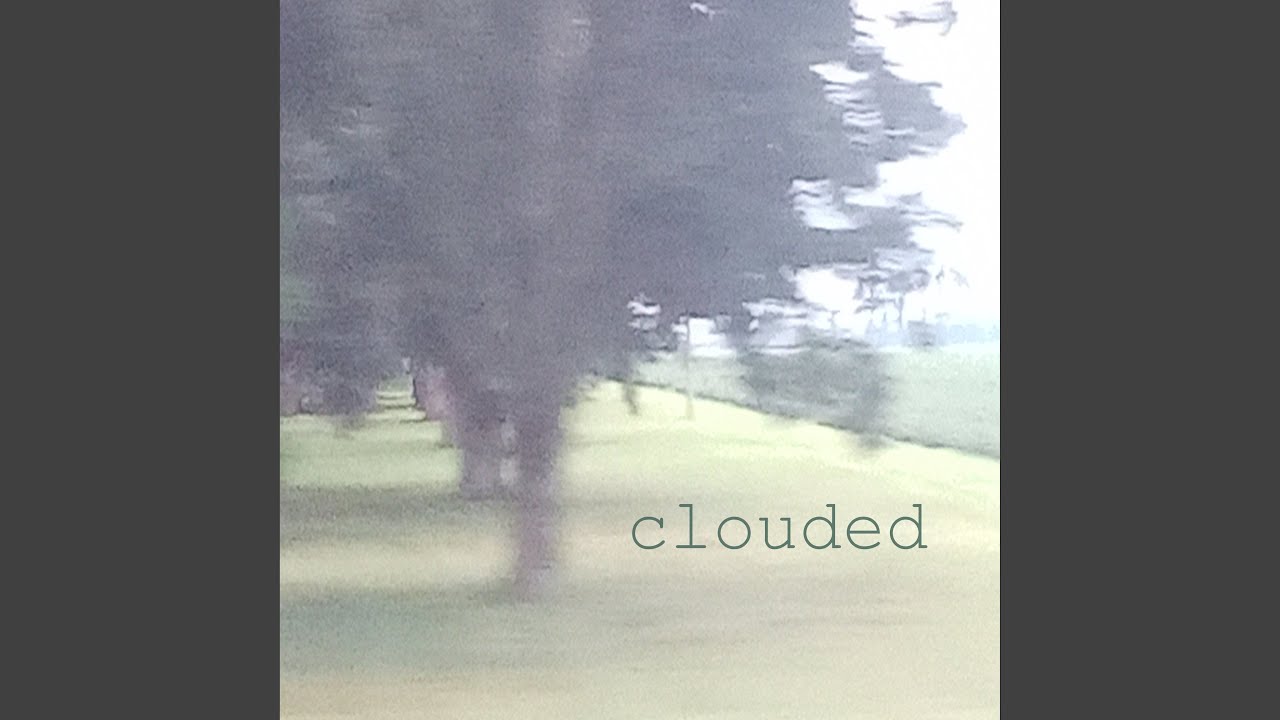 Clouded - YouTube
