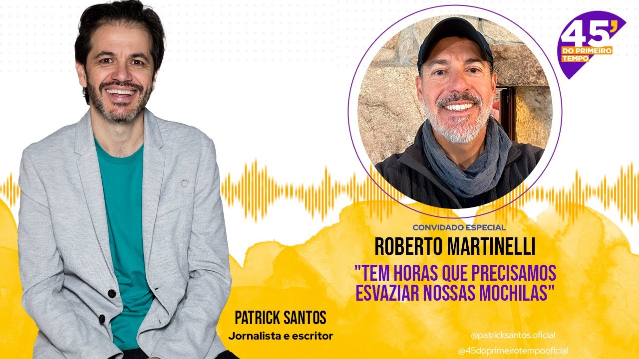Roberto Martinelli - "Tem horas que precisamos esvaziar nossas mochilas ...