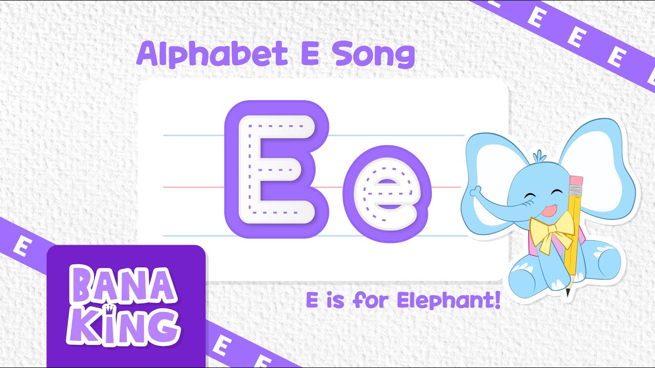 The Letter E Song | Learn the Alphabet | BanaKing - YouTube