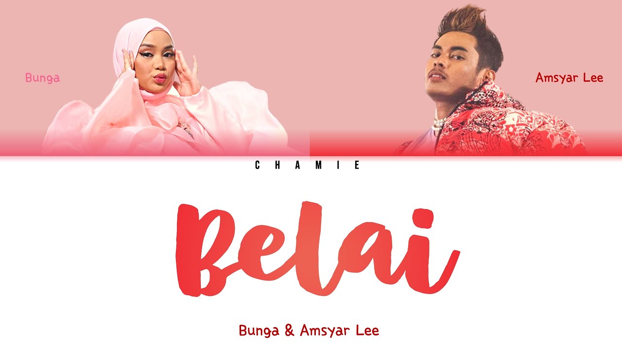 Belai - Bunga & Amsyar Lee (Lyrics) - YouTube