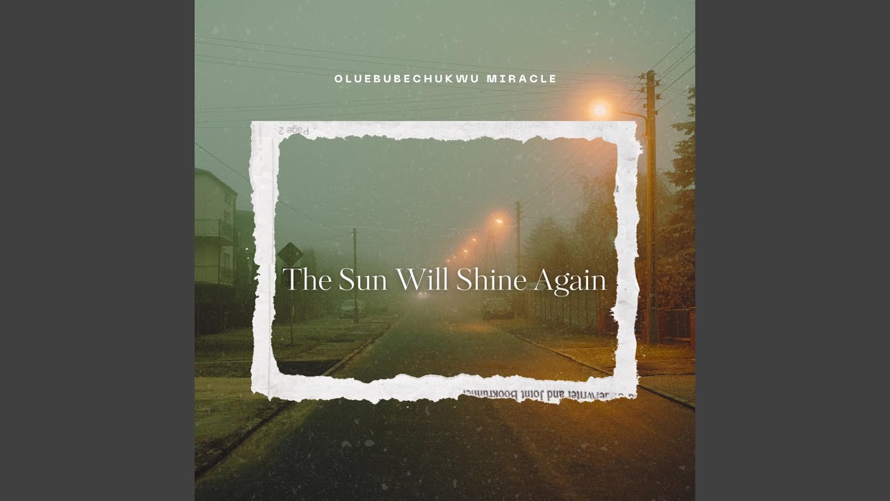 The Sun Will Shine Again - YouTube