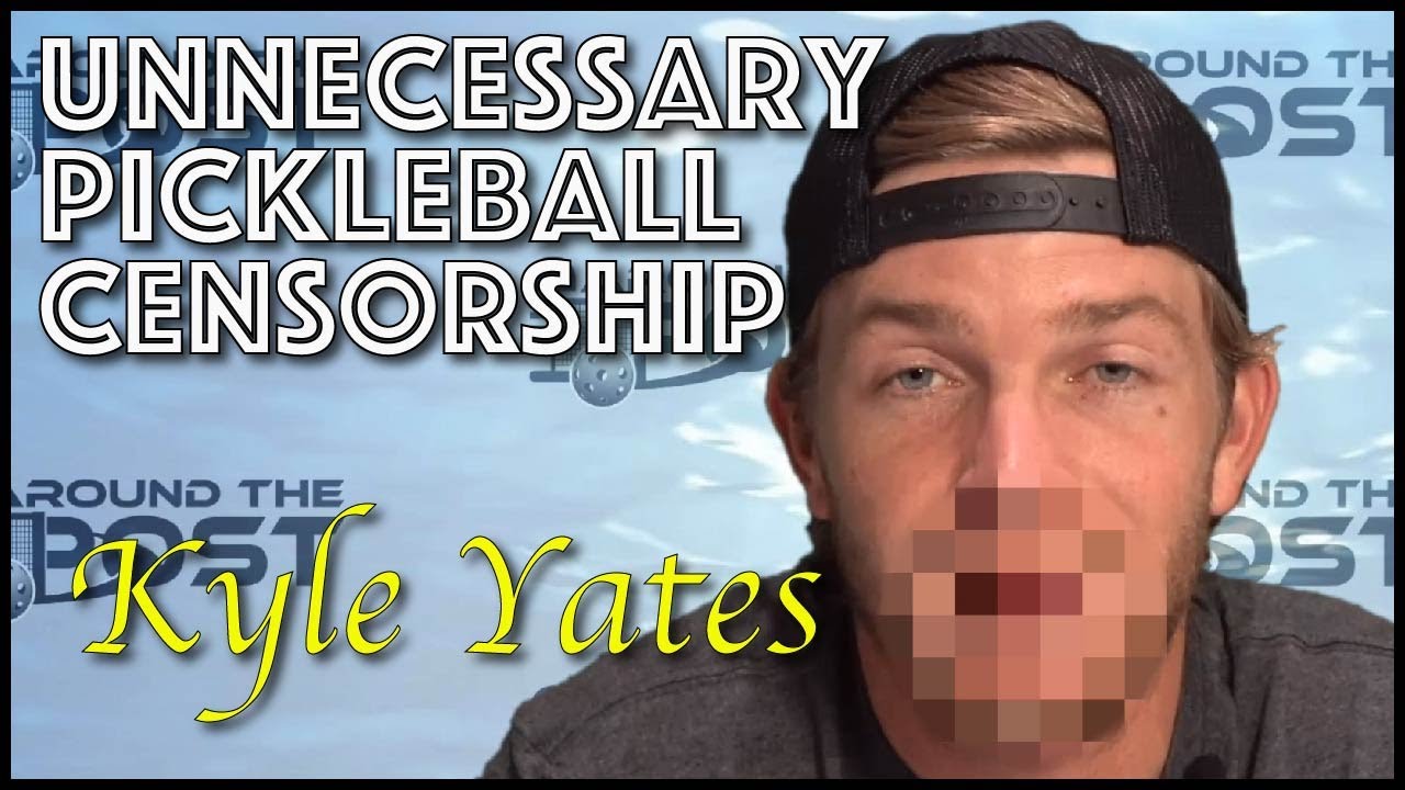 Unnecessary Pickleball Censorship | Kyle Yates' Rant of the "Bleeping ...