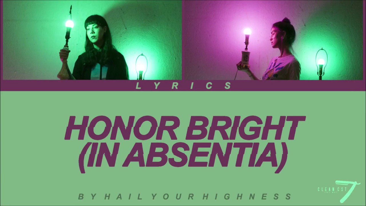 Hail Your Highness - Honor Bright (IN ABSENTIA) Color Coded Lyrics ...