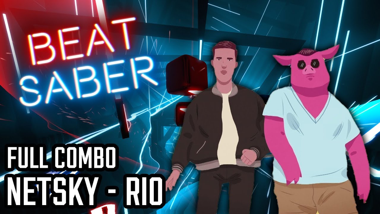 Beat Saber - Rio | Netsky (Full Combo) - YouTube