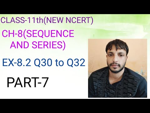 Class 11th Ex 8.2 Q30 to Q32 maths | Ch 8 Sequence and Series | New ...