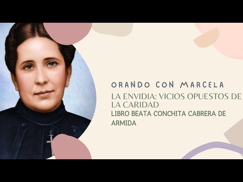 LA ENVIDIA: VICIOS OPUESTOS A LA VIRTUD DE LA CARIDAD - LIBRO BEATA CONCEPCIÓN CABRERA DE ARMIDA.