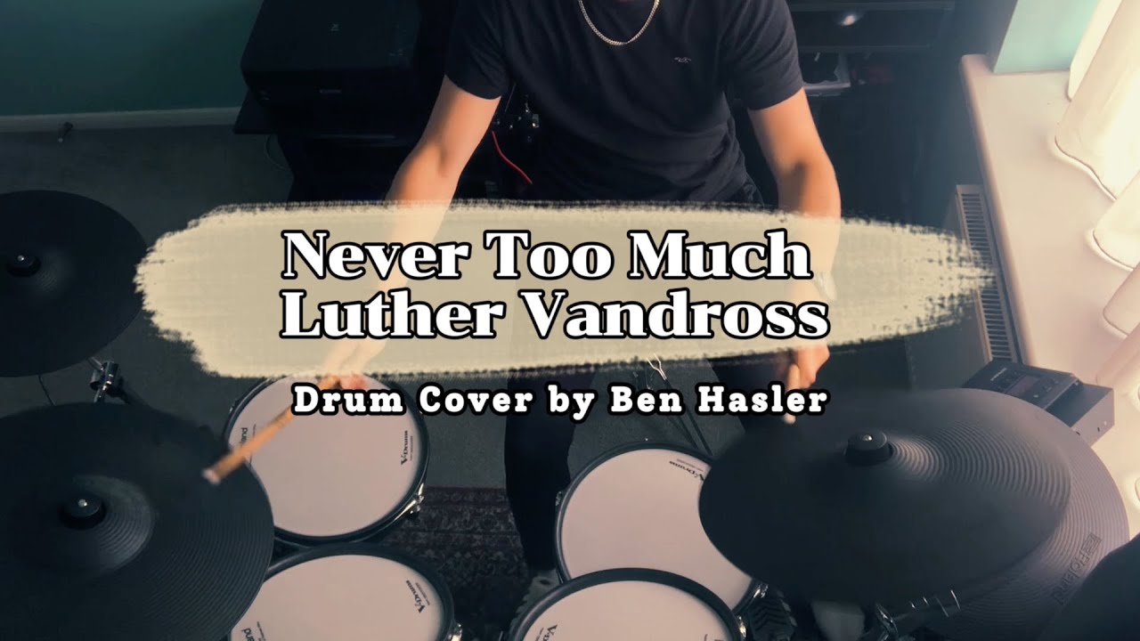 Never Too Much - Luther Vandross | Drum Cover by Ben Hasler - YouTube