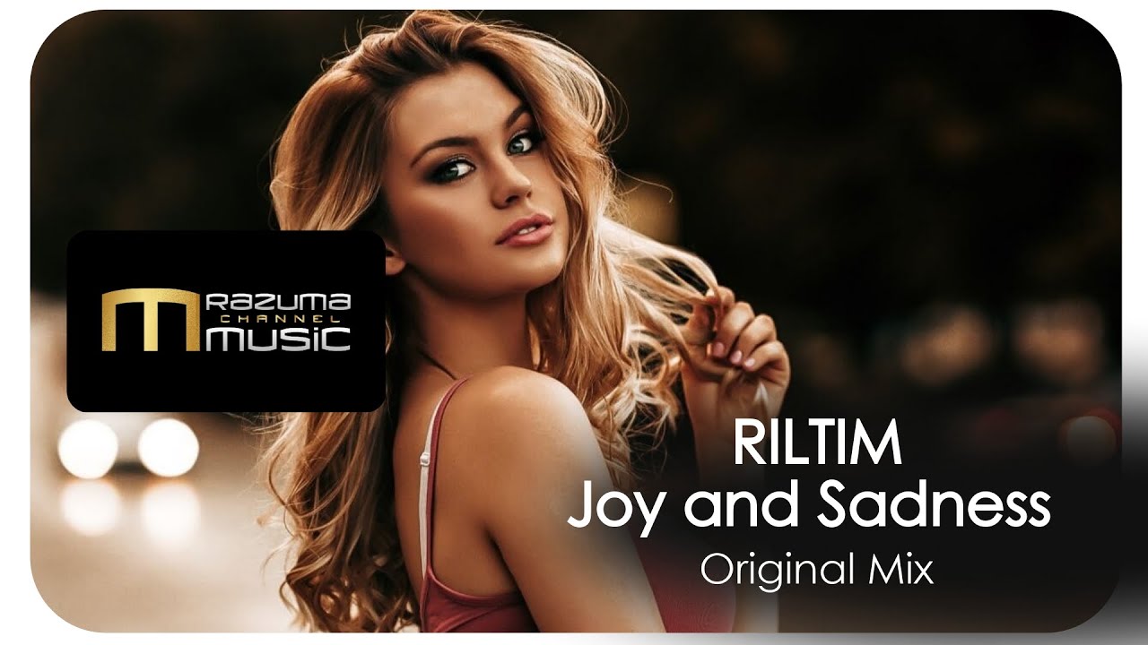 RILTIM - Joy and Sadness (Original Mix) | новинки музыки | новые треки ...