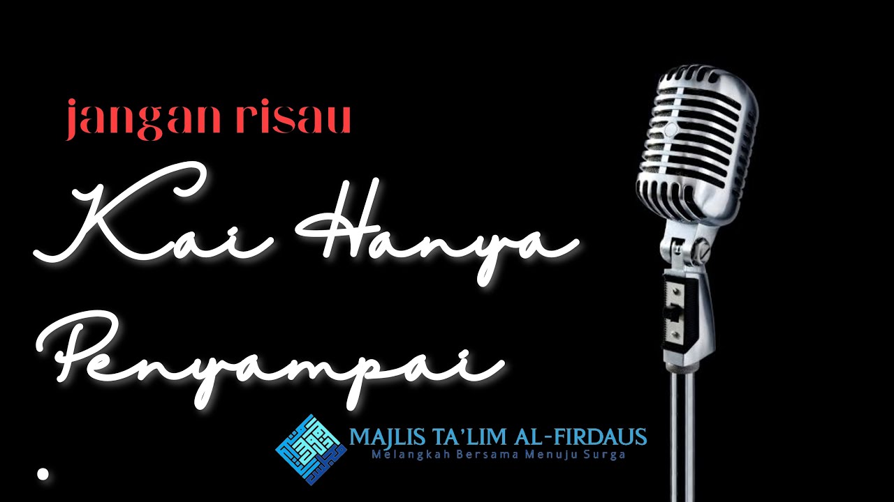 Jangan Risau, Engkau Hanya Penyampai - YouTube