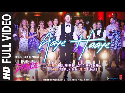 Aaye Haaye Full Song: Vishal Mishra Ft. Millind Gaba & Aditi S Sharma|Time To Dance| Sooraj,Isabelle