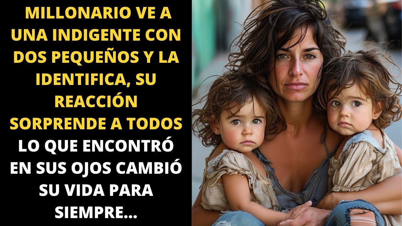 MILLONARIO VE A UNA INDIGENTE CON DOS PEQUEÑOS Y LA IDENTIFICA, SU ...