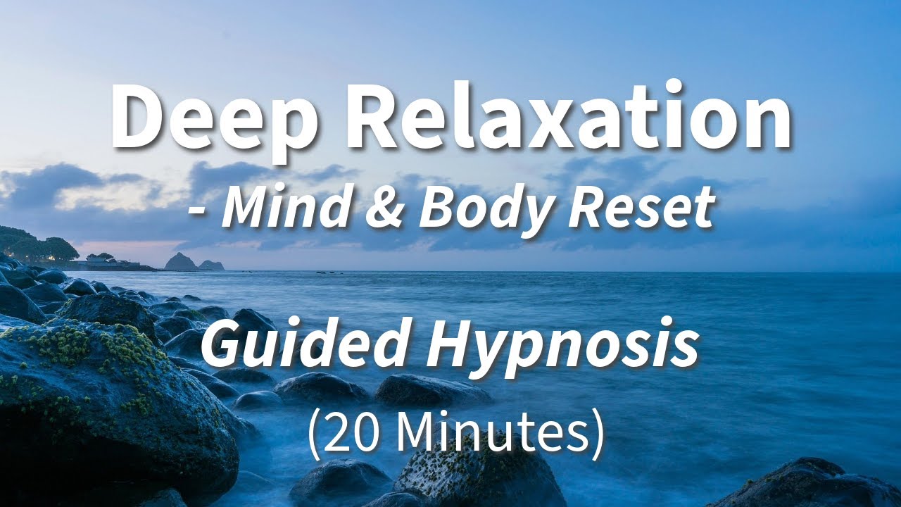 Hypnosis for Deep Relaxation - Relax Mind & Body (20 Minutes) - YouTube
