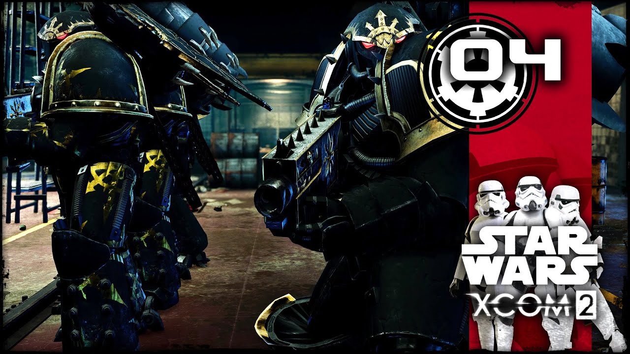 [4] XCOM 2: Star Wars Galactic Empire Campaign | Chaos Space Marine ...