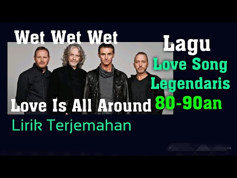 Love Is All Around - Wet Wet Wet - Lyrics  Dan Terjemahan
