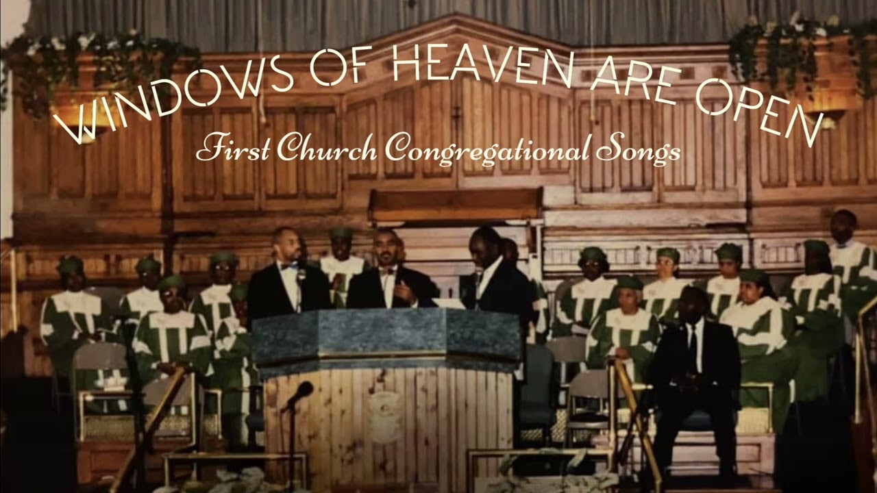 Windows of Heaven Are Open - First Church Congregational Songs - YouTube