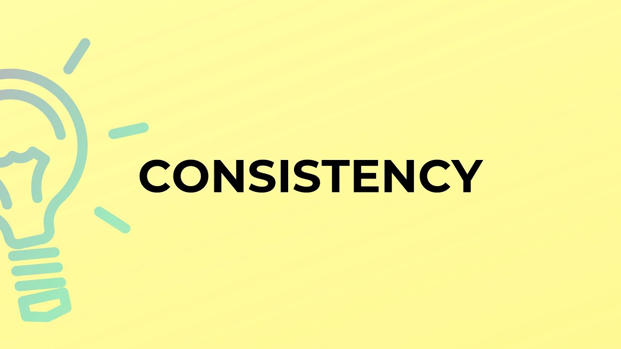 What is the meaning of the word CONSISTENCY? - YouTube