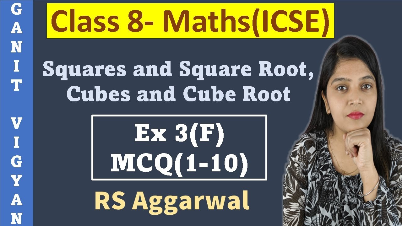 Squares and Square Roots, Cubes and Cube Roots | ICSE class 8 | Ch 3 |3 ...