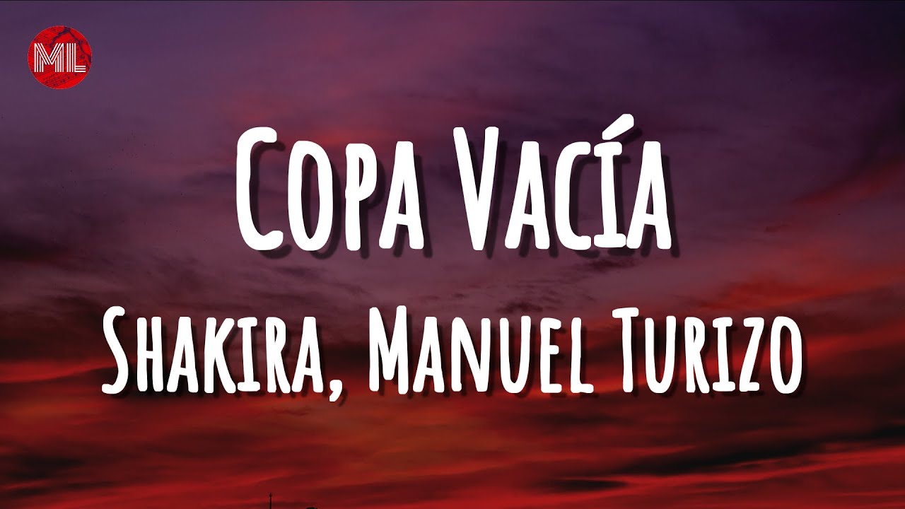 Shakira, Manuel Turizo - Copa Vacía (Letra / Lyrics) - YouTube