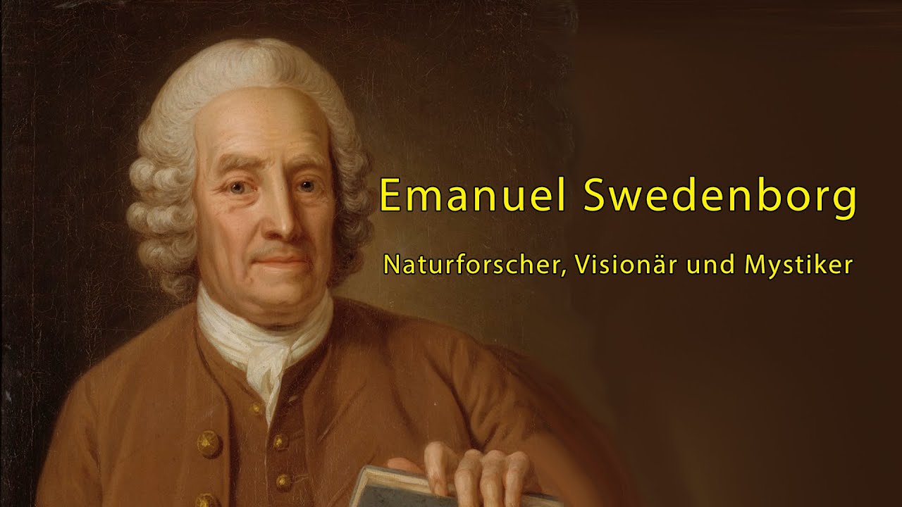 Emanuel Swedenborg Forscher im Diesseits und Jenseits - YouTube