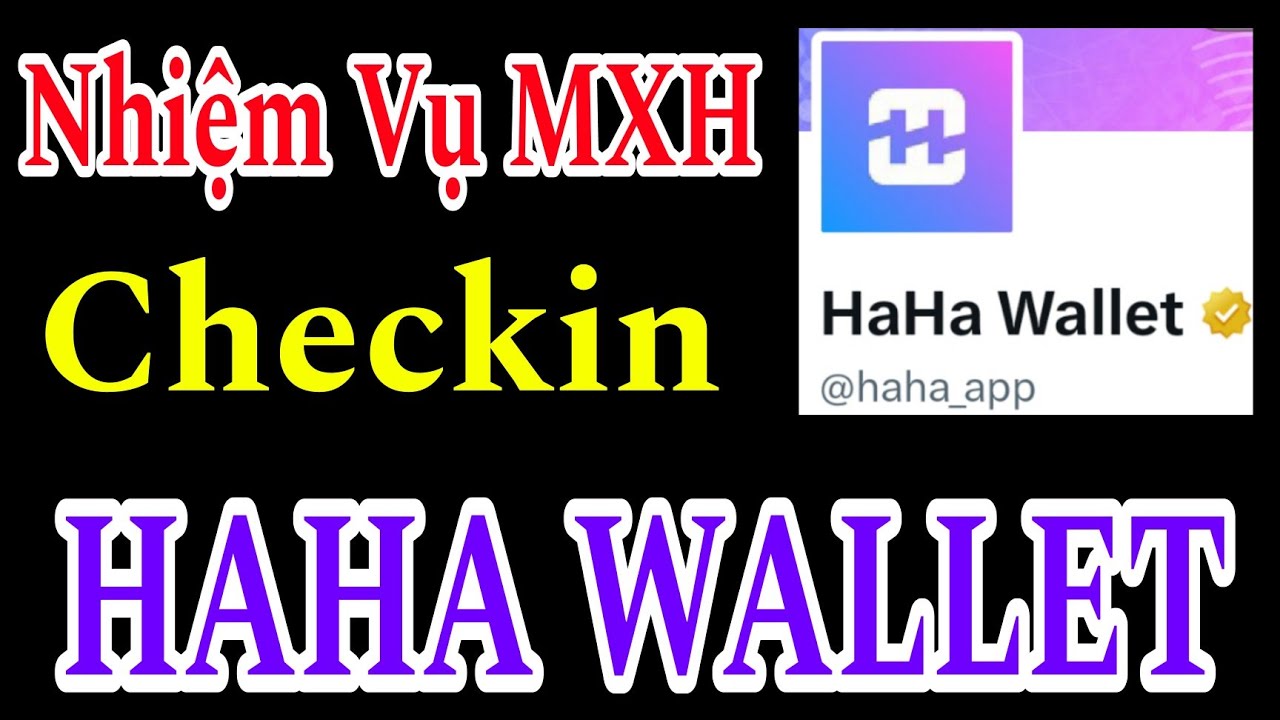 HAHA WALLET KÈO VÍ TIỀM NĂNG LÀM NHIỆM VỤ XÃ HỘI CHECKIN NHẬN TOKEN VÍ - YouTube