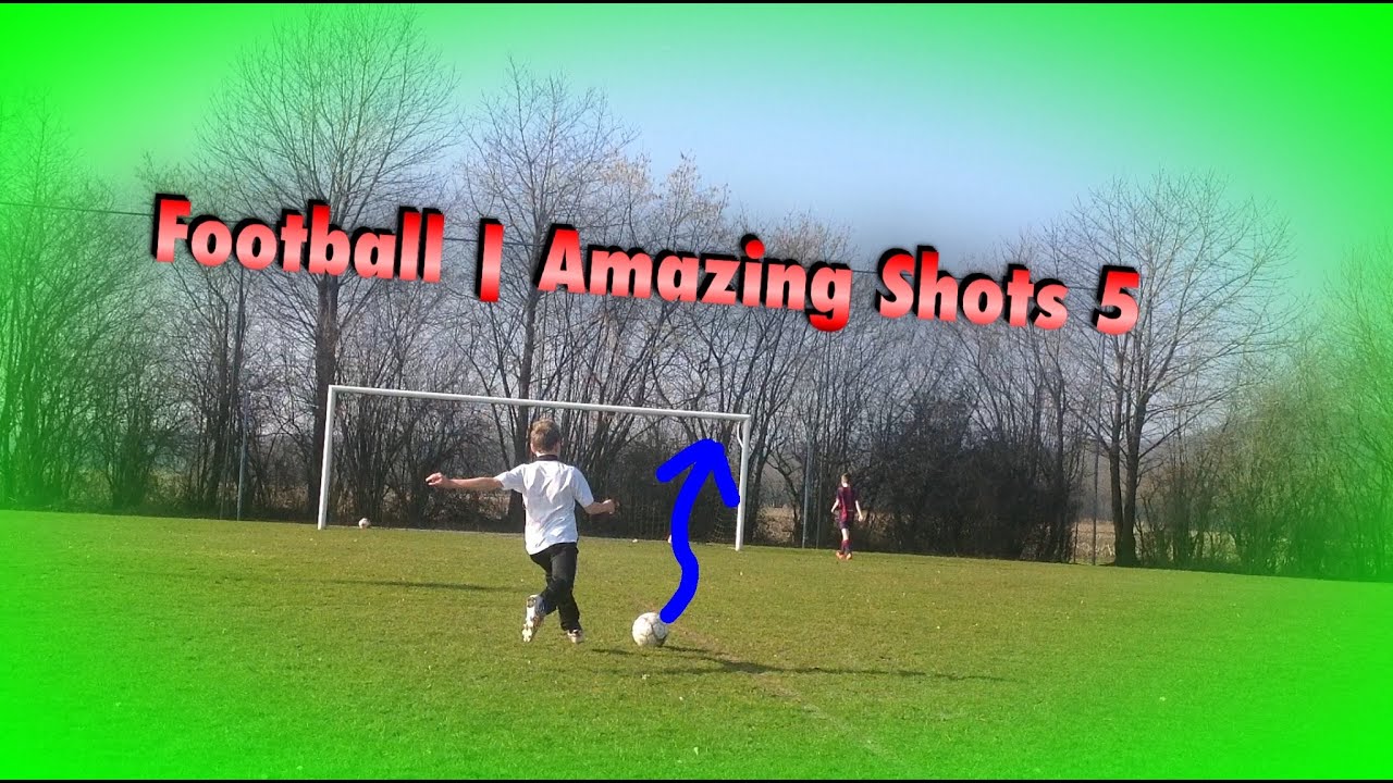 Football | Amazing Shots 5 - YouTube