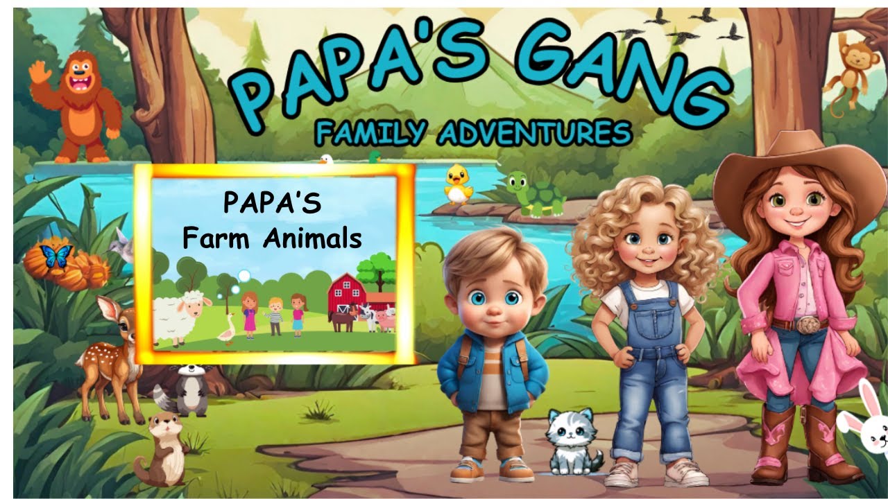FARM ANIMALS a learning trip with Papa's Gang. Cows, Chickens, Sheep ...