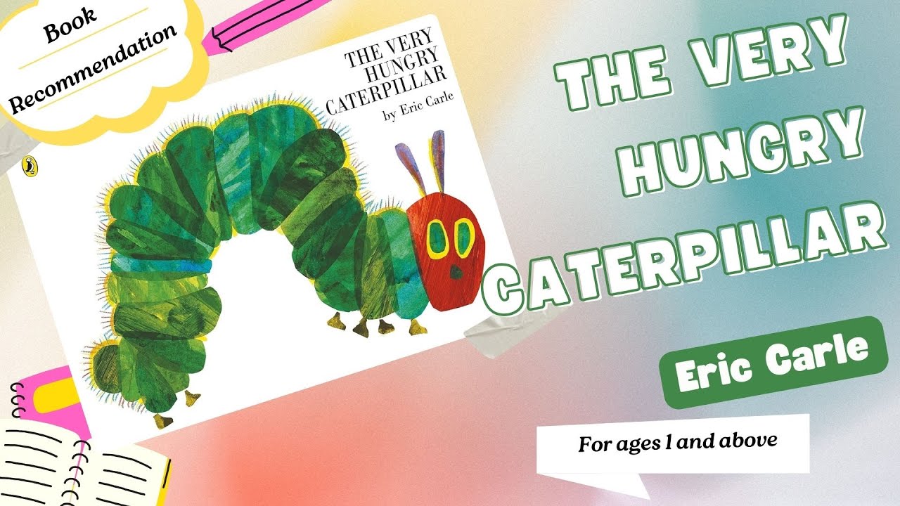 The very Hungry Caterpillar - Eric Carle (Reading suggestion for kids ...