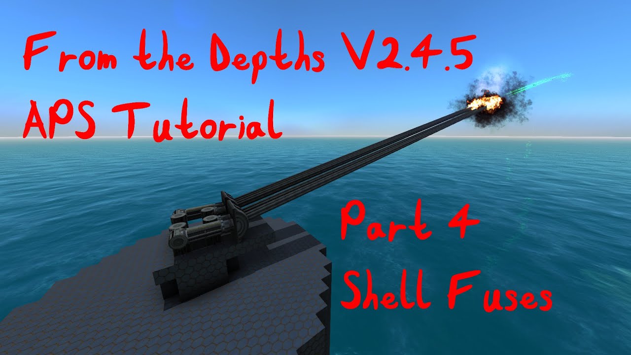 From the Depths 2.4.5 APS Tutorial Part 4 Shell Fuses - YouTube