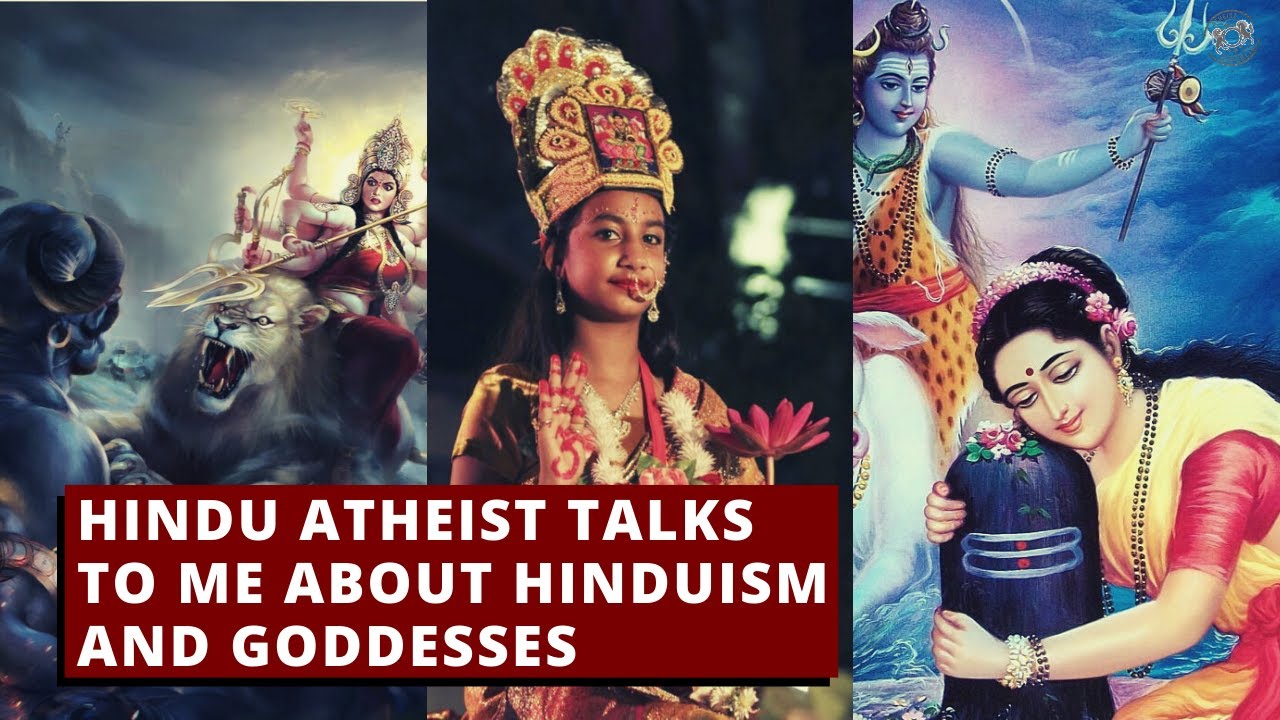 Hindu Atheist Talks to Me About Hinduism and Goddesses - YouTube