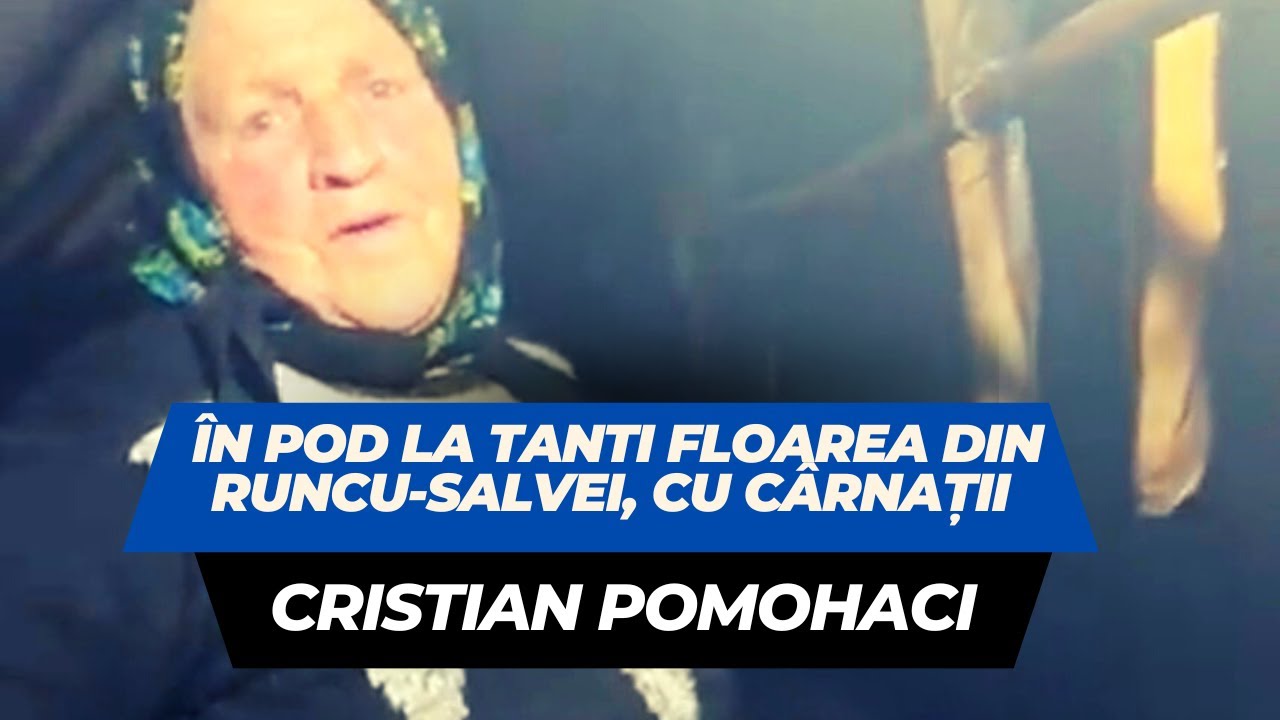 [OFICIAL] Cristian Pomohaci - În pod la Tanti Floarea din Runcu-Salvei ...