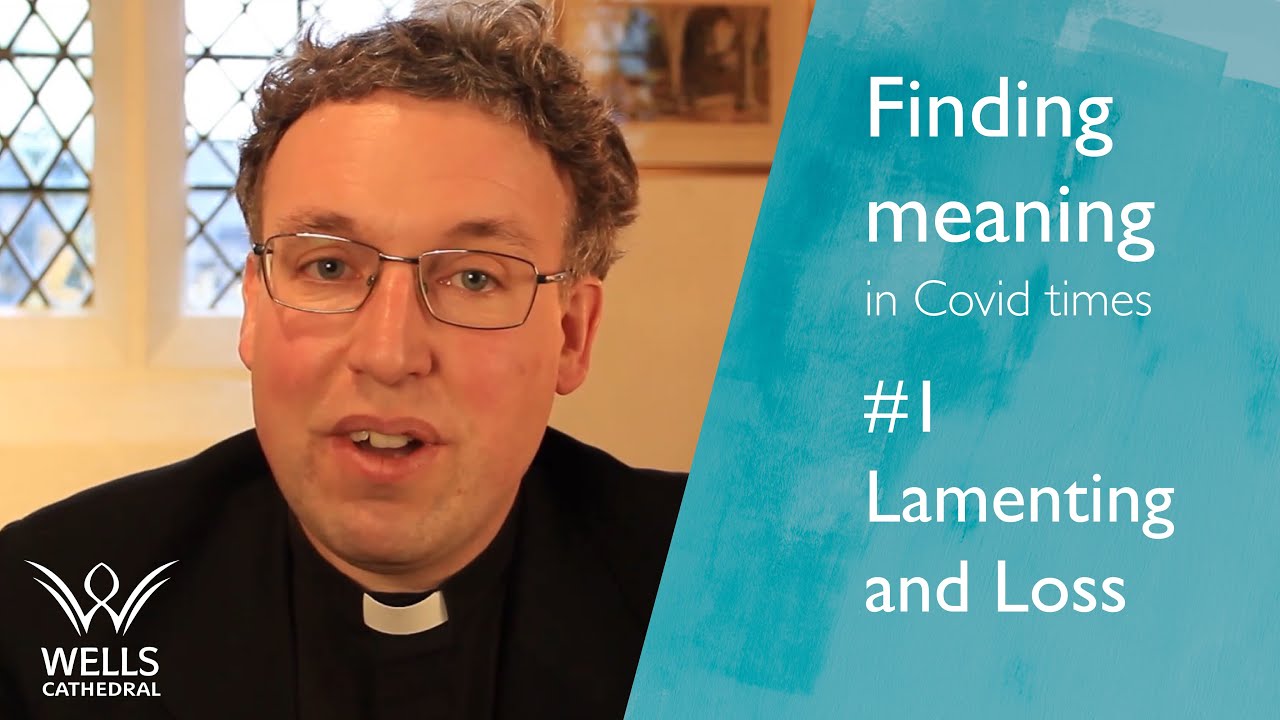 Finding Meaning In Covid Times 1 Lamenting And Loss YouTube finding-meaning-in-covid-times-1-lamenting-and-loss-youtube