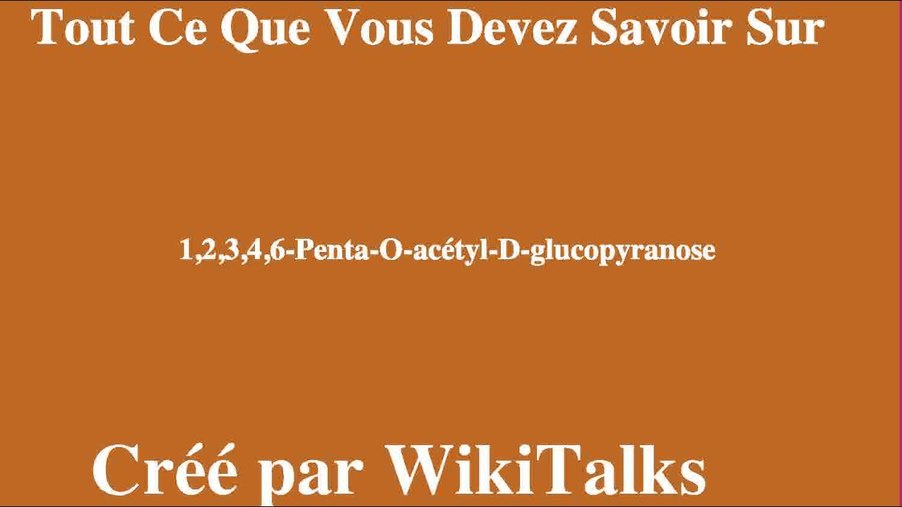 1 2 3 4 6 Penta O Ac tyl D Glucopyranose YouTube 1-2-3-4-6-penta-o-ac-tyl-d-glucopyranose-youtube