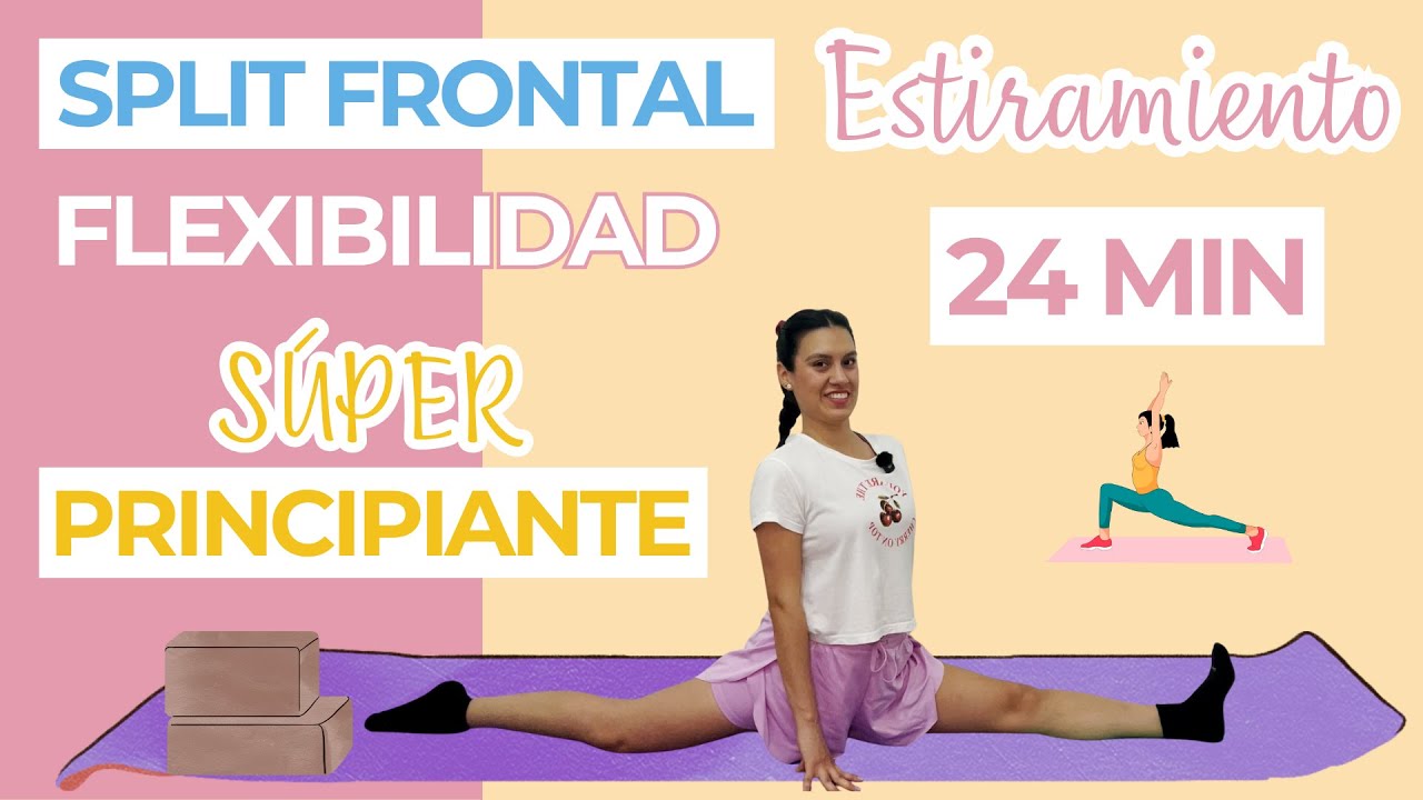 SPLIT FRONTAL en 24 Minutos para Súper PRINCIPIANTE | Rutina de ...