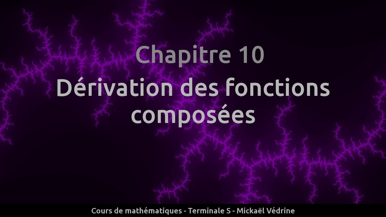 Chapitre 10 - Dérivées de fonctions composées - YouTube
