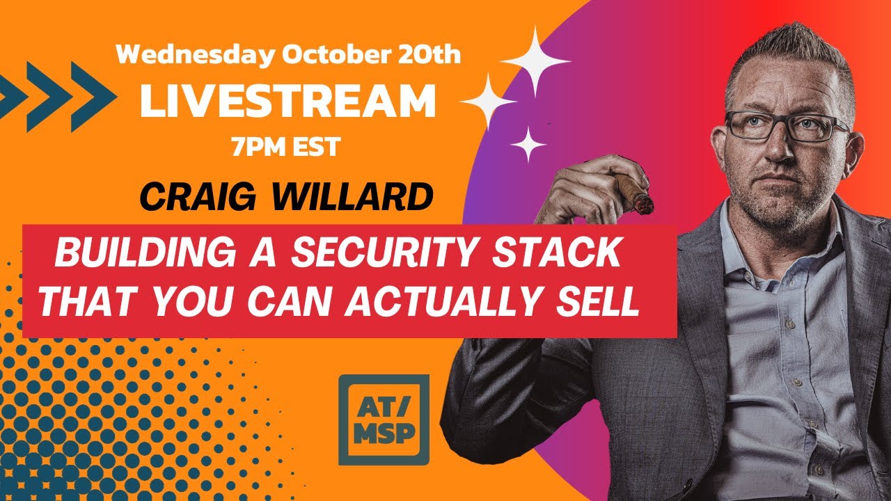 AT/MSP Live! w/Craig Willard - Building a Security Stack - YouTube