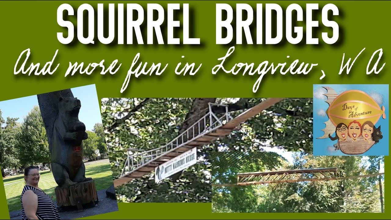 Squirrel Bridges, Trains and History in Longview , WA ~ Days of ...