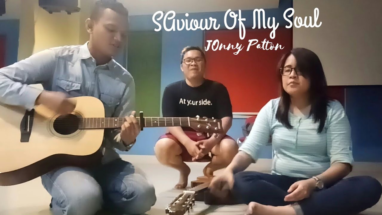 Saviour of My Soul - Jonny Patton Med Terlalu Besar #WorshipEverywhere ...