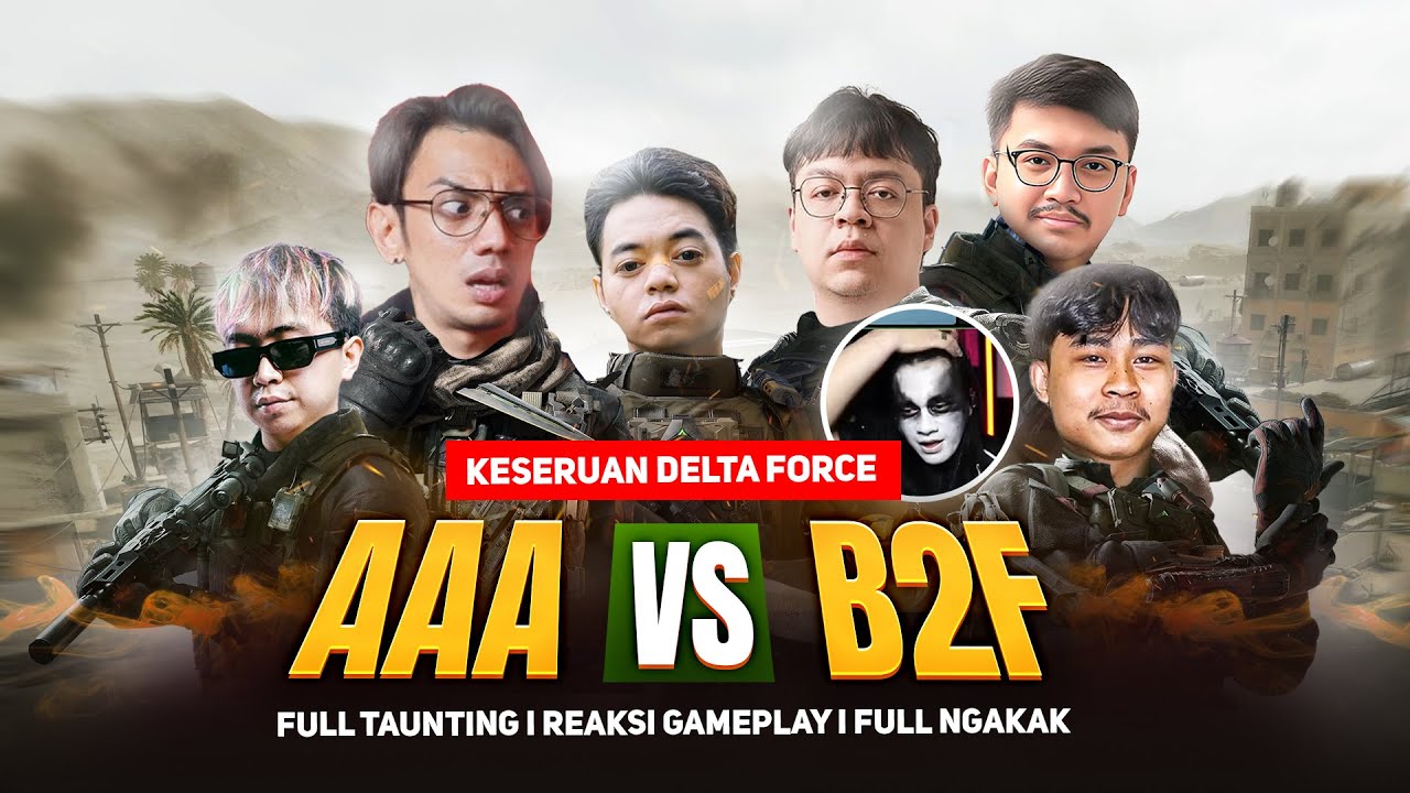 KESERUAN AAA x B2F DELTA FORCE ! FULL TAUNTING - REAKSI GAMEPLAY GAME 1 ...